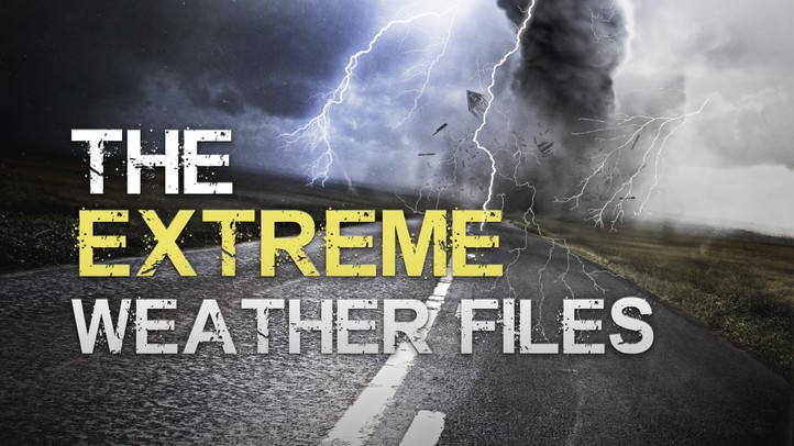 The Extreme Weather Files - MagellanTV Documentaries