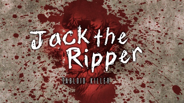 Revealed Jack the Ripper: Tabloid Killer - MagellanTV